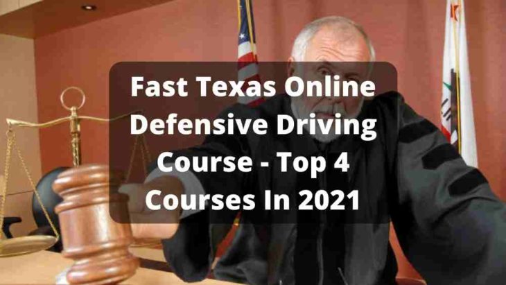 Fast Texas Online Defensive Driving Course - Top 4 Courses In 2021