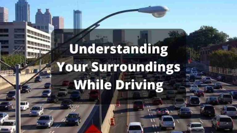 Understanding Your Surroundings While Driving - DrivingTips.com