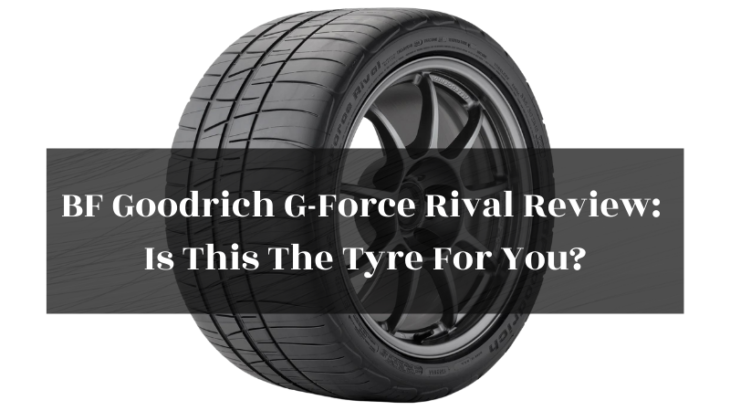 BF Goodrich G-Force Rival Review - DrivingTips.com