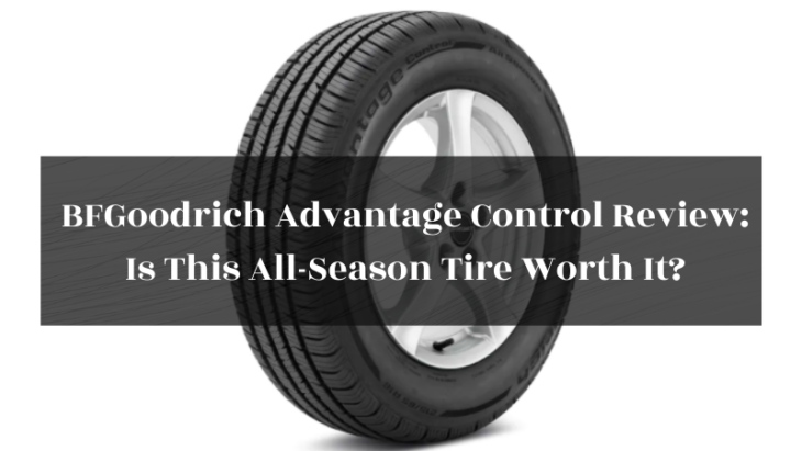 BFGoodrich Advantage Control Review: Is This All-Season Tire Worth It ...