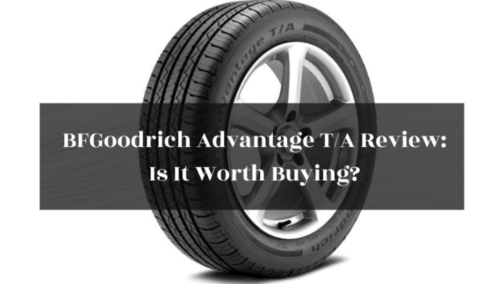 BFGoodrich Advantage T/A Review: Is It Worth Buying? - DrivingTips.com