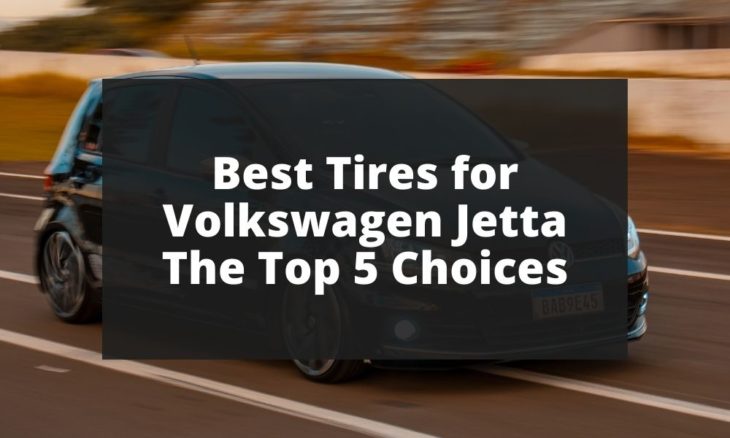 Best Tires for Volkswagen Jetta - The Top 5 Choices - DrivingTips.com