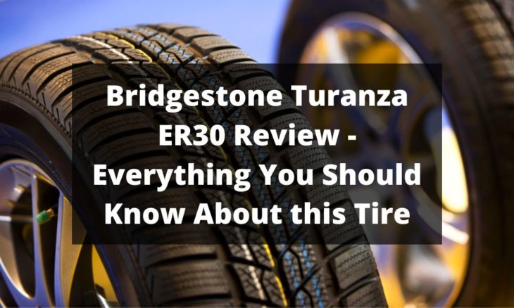 Bridgestone Turanza ER30 Review - Everything You Should Know About this ...